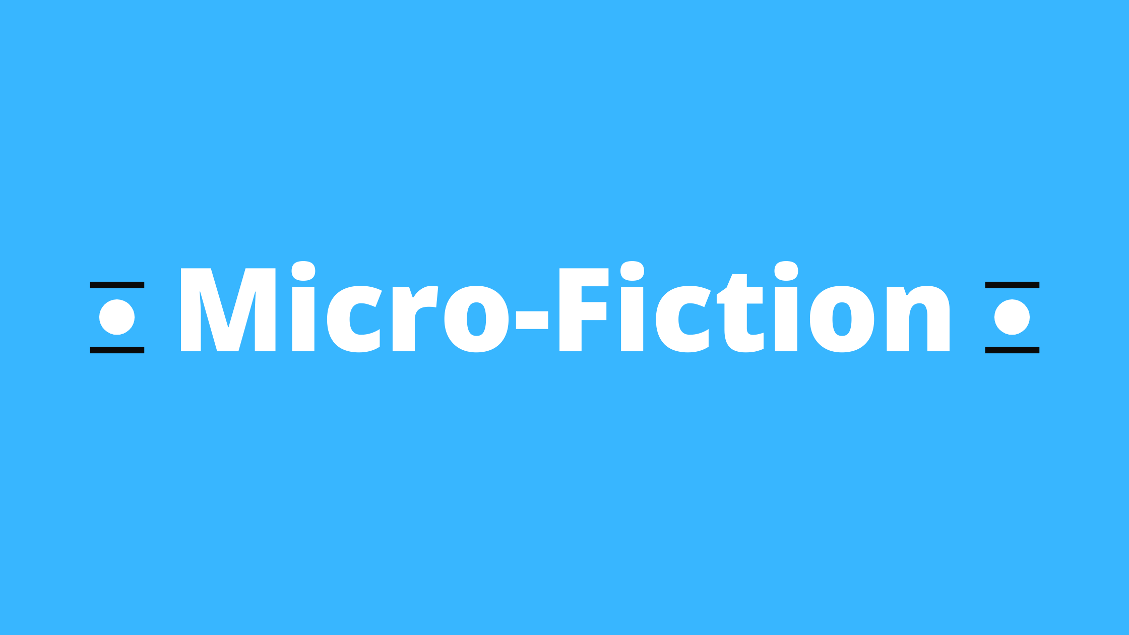 Micro Fiction Stories Under 500 Words Examples Of MicroFiction Micro Fiction Stories Under 500 Words Examples Of MicroFiction
