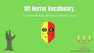 101 Best Horror Short Story Ideas with Horror Vocabulary - Pandora Post