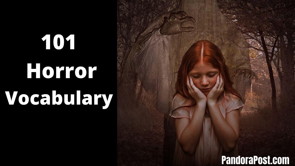 101 Horror Vocabulary Words List (For Writing a Horror Story) - Pandora ...