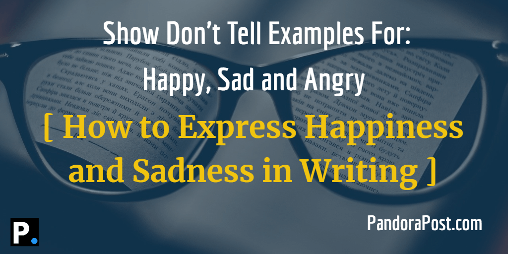 Show Don’t Tell Examples: Happy, Sad, Angry (How to Express Happiness ...