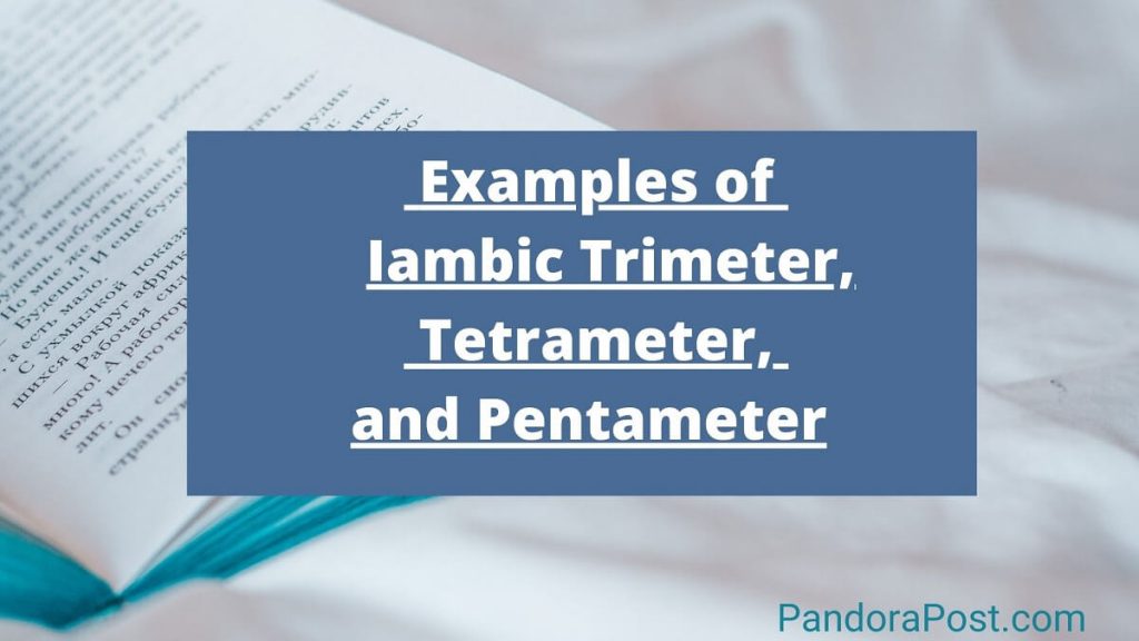 Examples Of Iambic Trimeter Tetrameter And Pentameter In Poetry