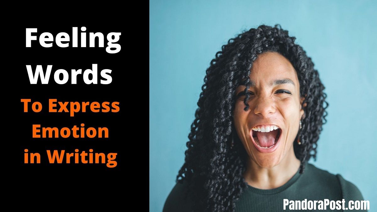 Feeling Words List Words To Express A Character s Emotion Pandora Post Feeling Words List Words To Express A Character s Emotion Pandora Post