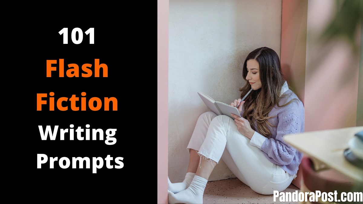101 Flash Fiction Writing Prompts & Short Story Ideas - Pandora Post