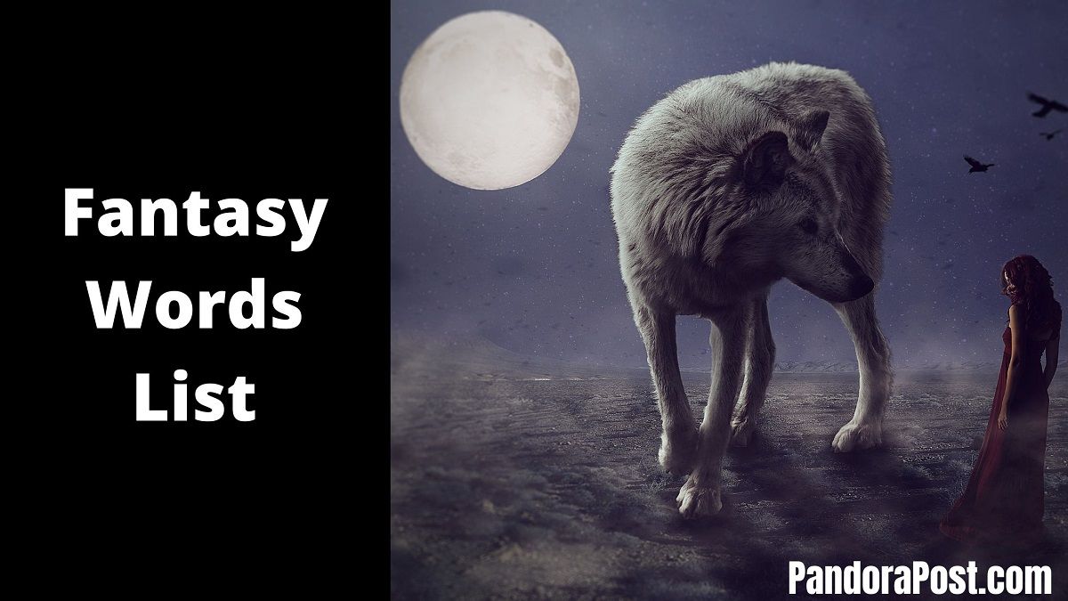A Huge List of Fantasy Genre Vocabulary Words - Pandora Post